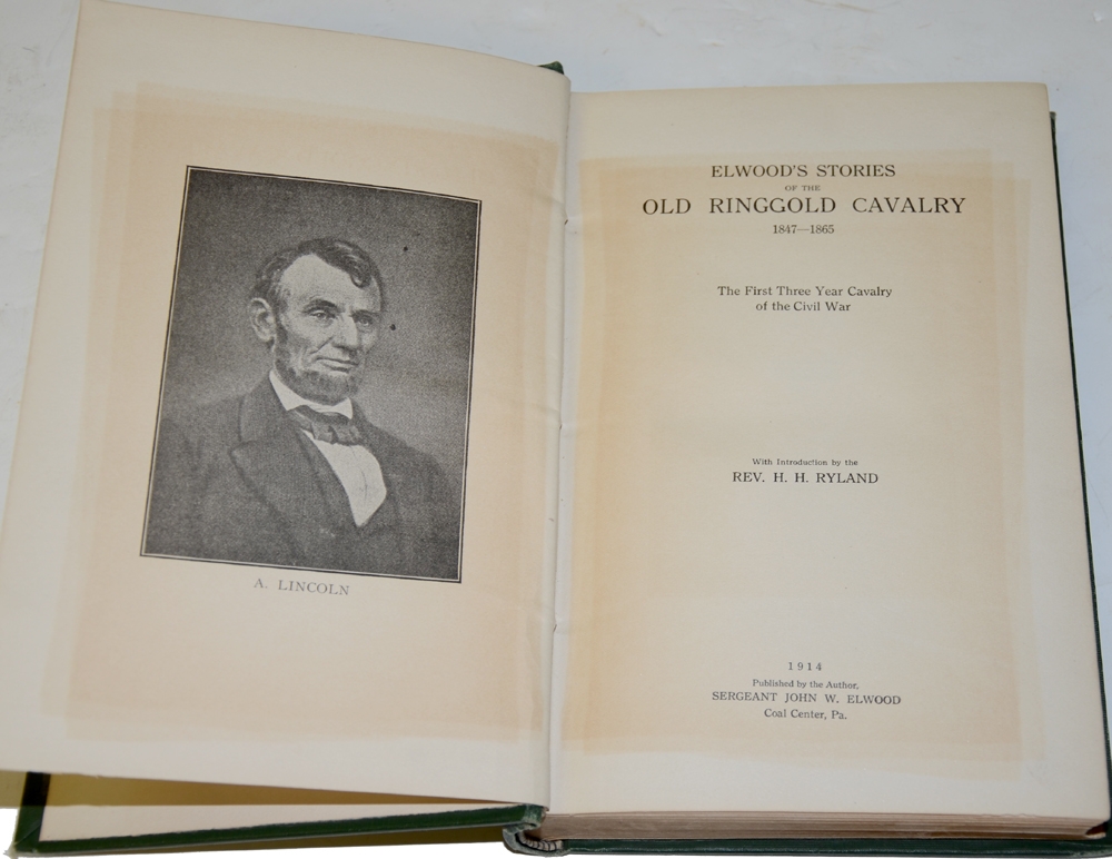 ORIGINAL COPY OF ELWOOD’S STORIES OF THE OLD RINGGOLD CAVALRY OWNED BY ...