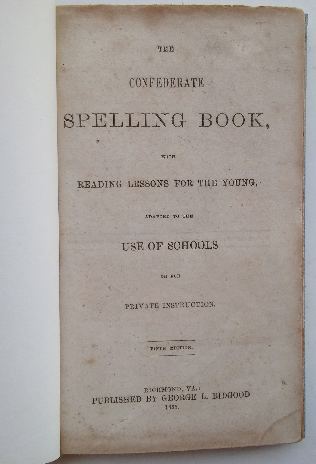 THE CONFEDERATE SPELLING BOOK, WITH READING LESSONS FOR THE YOUNG ...