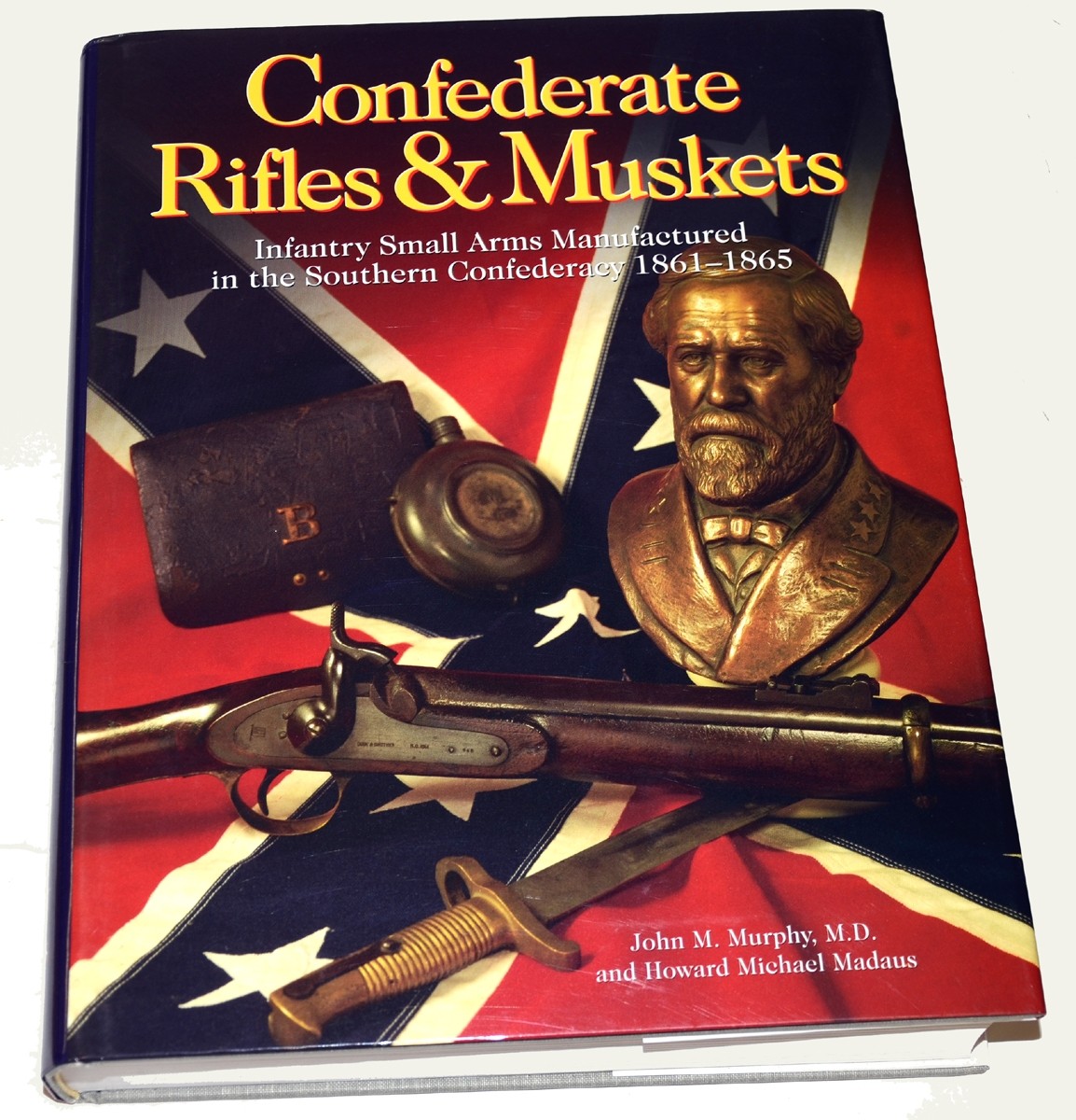 REFERENCE BOOK – CONFEDERATE RIFLES & MUSKETS BY MURPHY/MADAUS — Horse ...