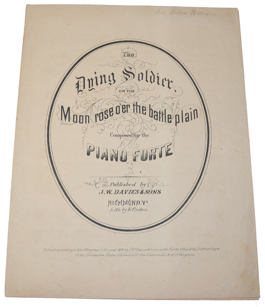 CONFEDERATE SHEET MUSIC TITLED “THE DYING SOLDIER” PRINTED IN RICHMOND ...
