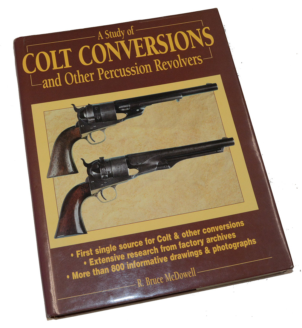 A STUDY OF COLT CONVERSIONS AND OTHER PERCUSSION REVOLVERS — Horse Soldier