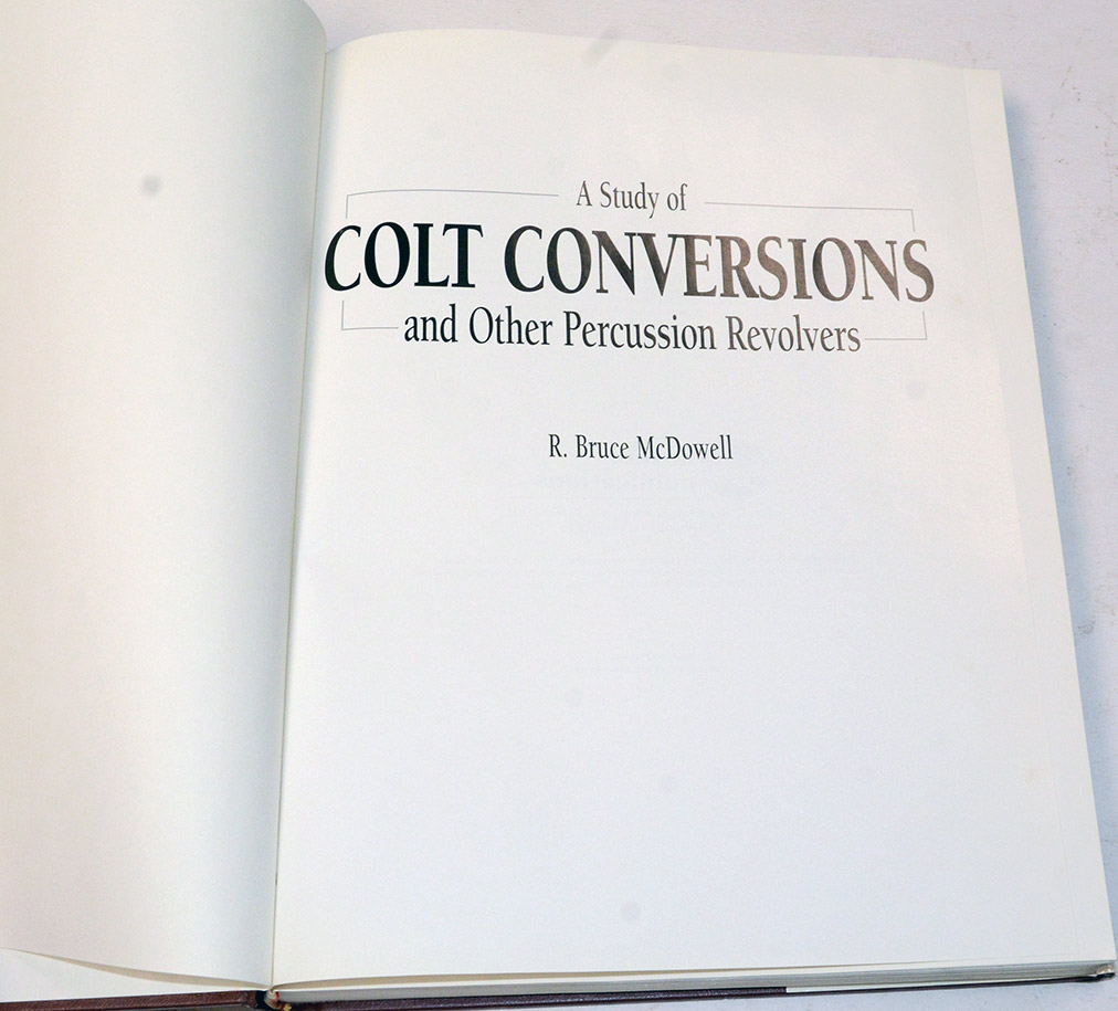 A STUDY OF COLT CONVERSIONS AND OTHER PERCUSSION REVOLVERS — Horse Soldier