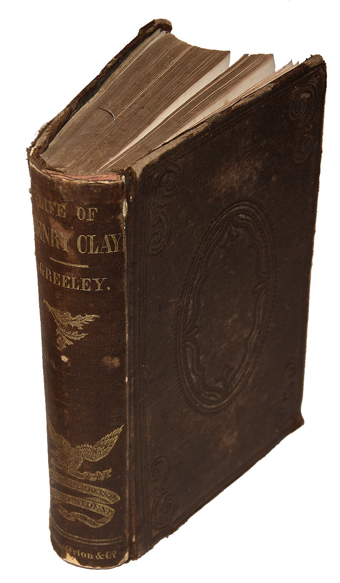 1856 COPY OF THE LIFE OF HENRY CLAY BY HORACE GREELEY — Horse Soldier