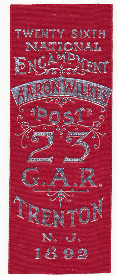 26th NATIONAL ENCAMPMENT GAR POST NO. 23 AARON WILKES, RIBBON 1892 ...