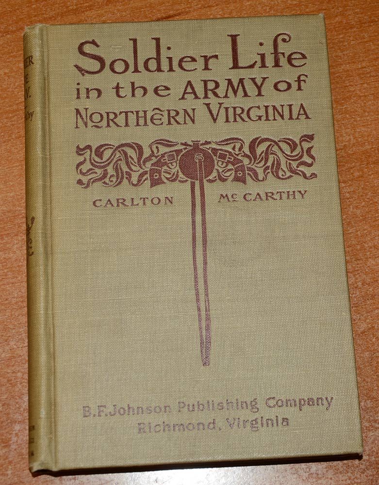 1908 COPY OF CARLTON MCCARTHY’S “SOLDIER LIFE IN THE ARMY OF NORTHERN ...