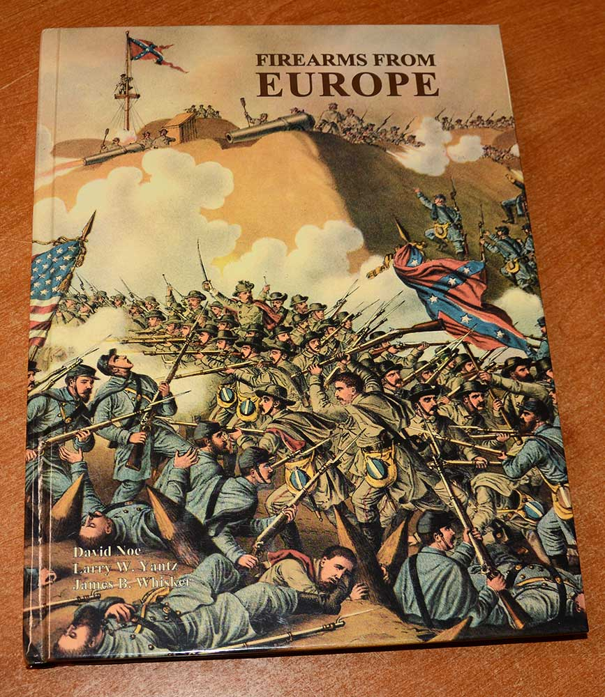 “FIREARMS FROM EUROPE” BY NOE, YANTZ, & WHISKER — Horse Soldier