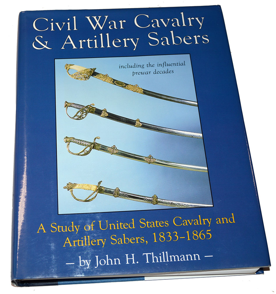 BOOK, “CIVIL WAR CAVALRY & ARTILLERY SABERS” BY THILLMANN — Horse Soldier