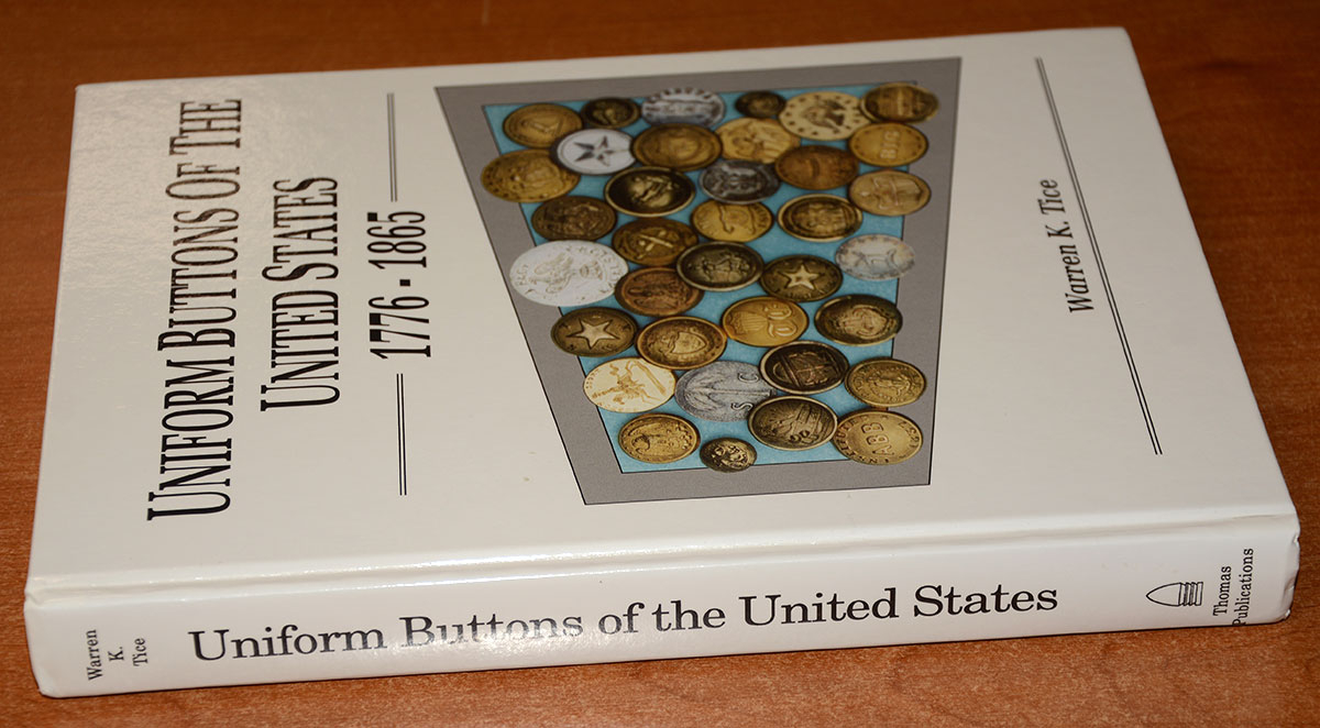BOOK – UNIFORM BUTTONS OF THE UNITED STATES 1776-1865 BY WARREN TICE ...